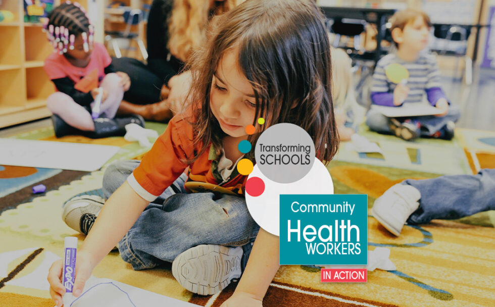 Transforming Schools: Community Health Workers in Action - Children's ...