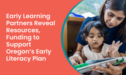 Early Learning Partners Reveal Resources, Funding to Support Oregon’s ...