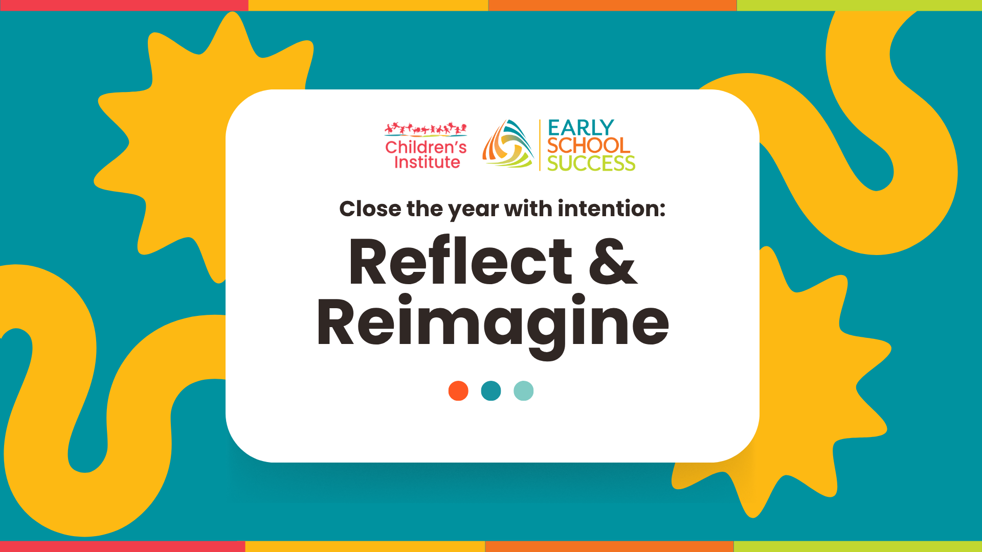 Pause to Reflect and Reimagine Now - Children's Institute